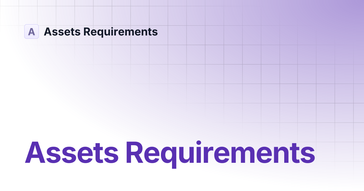 Assets Requirements