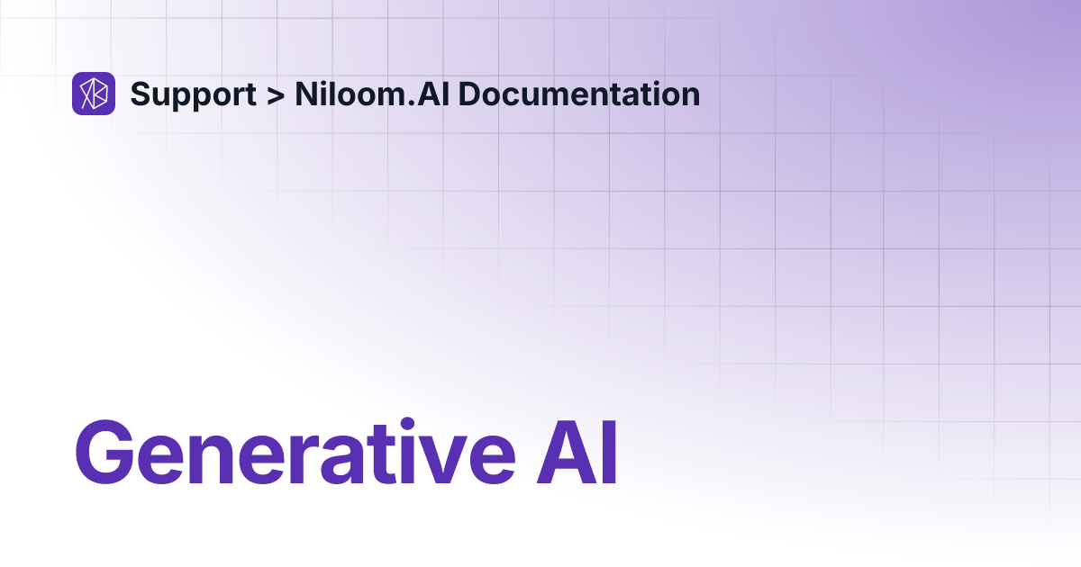 Generative AI | Support > Niloom.AI Documentation