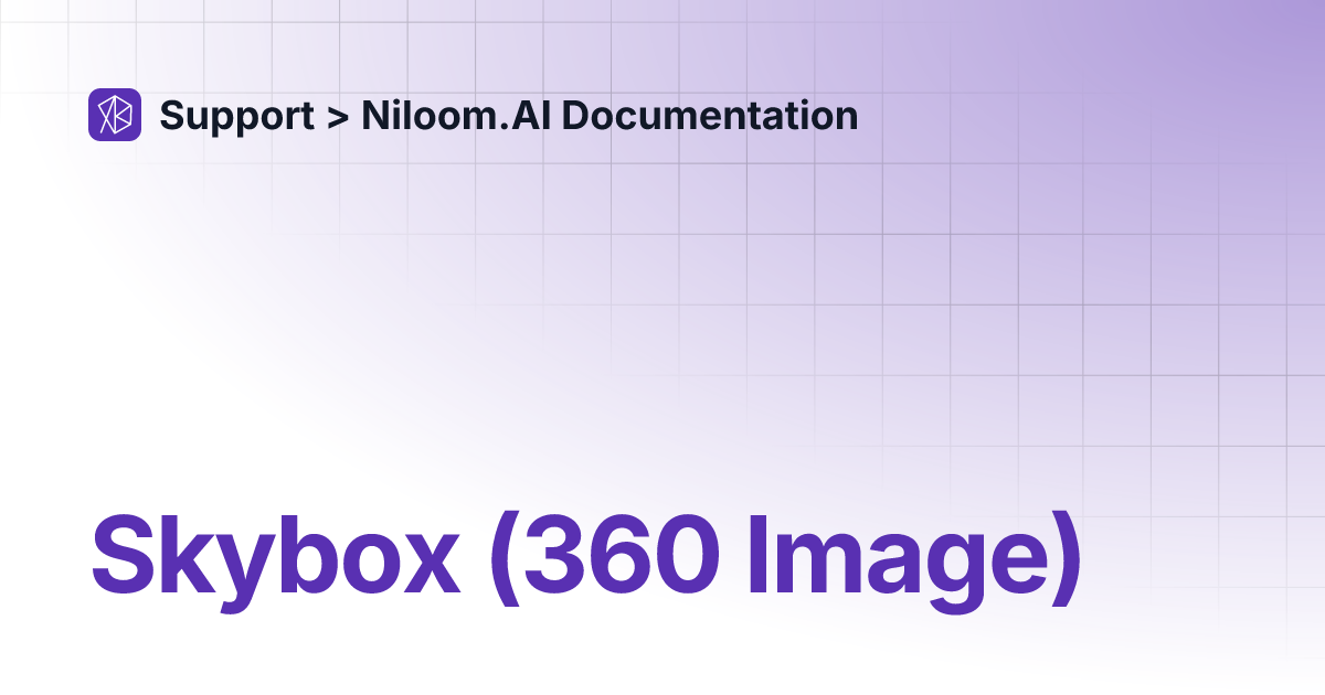 Skybox (360 Image) | Support > Niloom.AI Documentation