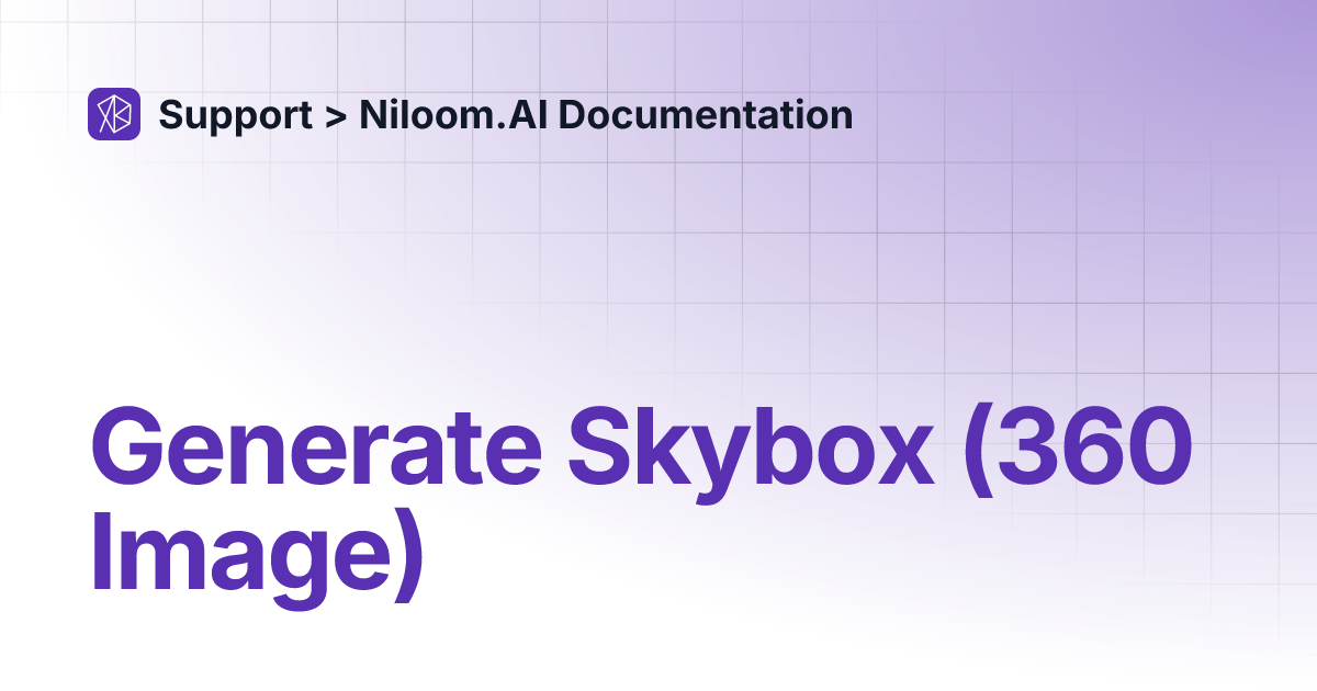 Generate Skybox (360 Image) | Support > Niloom.AI Documentation