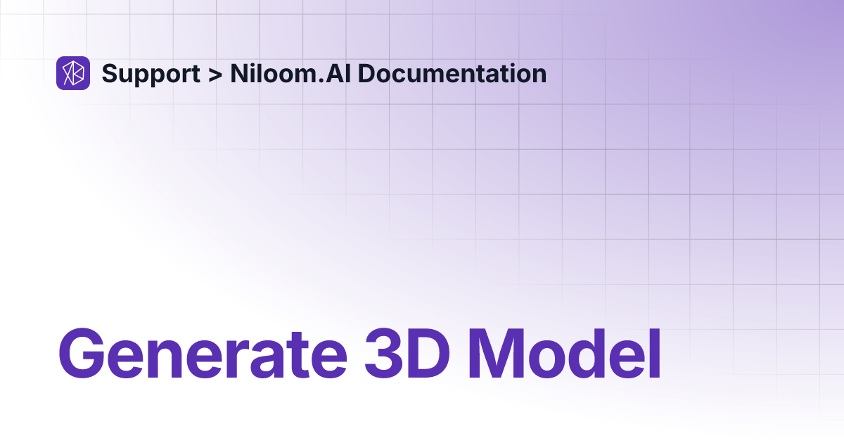 Generate 3D Model | Support > Niloom.AI Documentation
